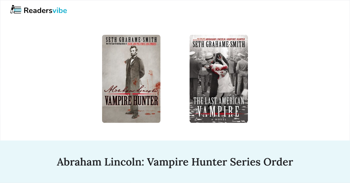 Abraham Lincoln: Vampire Hunter Book Series In Order (2 Books)