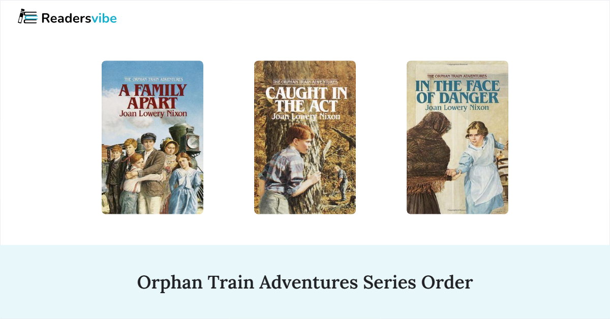 Orphan Train Adventures Book Series In Order (7 Books)