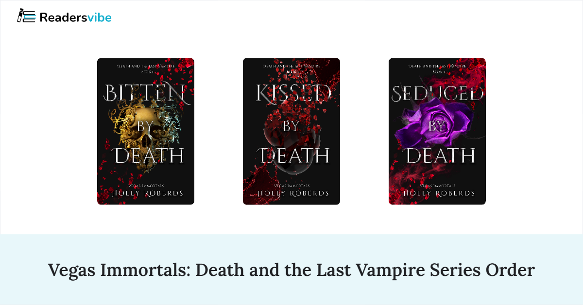 Vegas Immortals: Death and the Last Vampire Book Series In Order (3 Books)