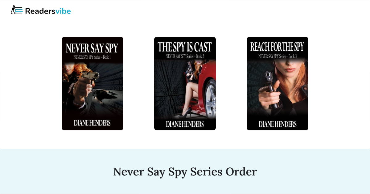 Never Say Spy Book Series In Order (17 Books)