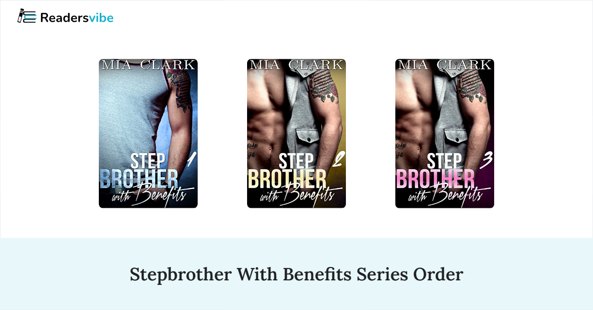Stepbrother With Benefits Book Series In Order (19 Books)