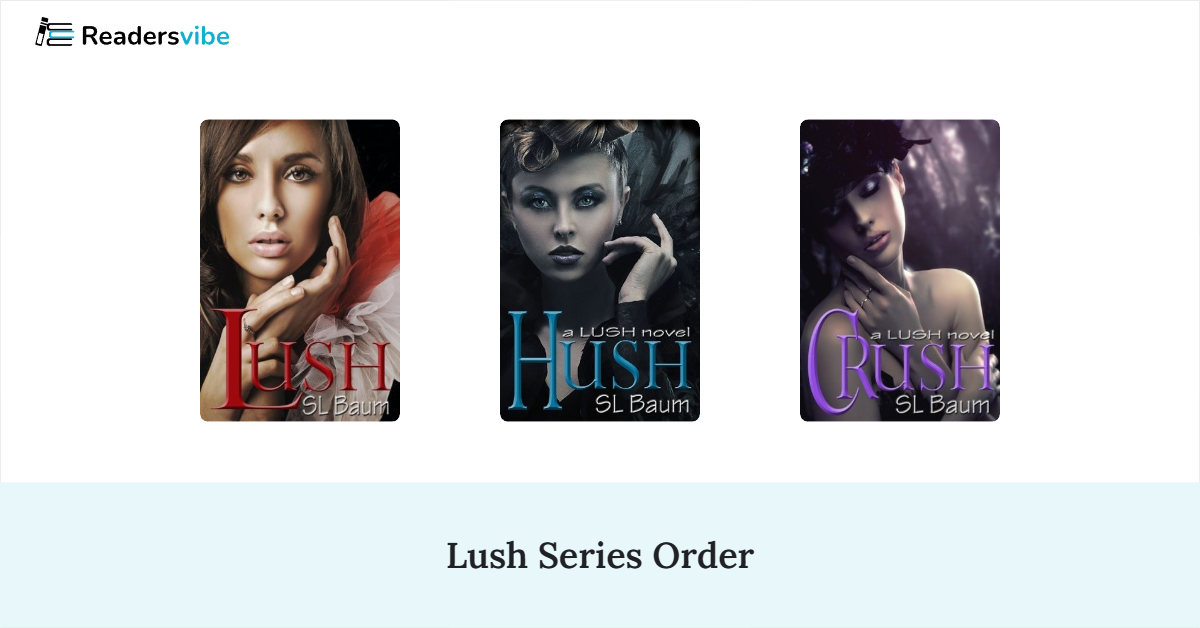 Lush Book Series In Order (3 Books)