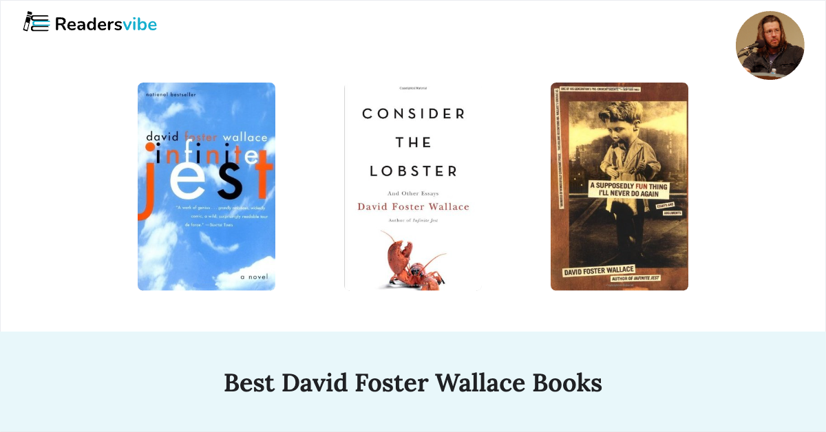 10 Best David Foster Wallace Books To Read
