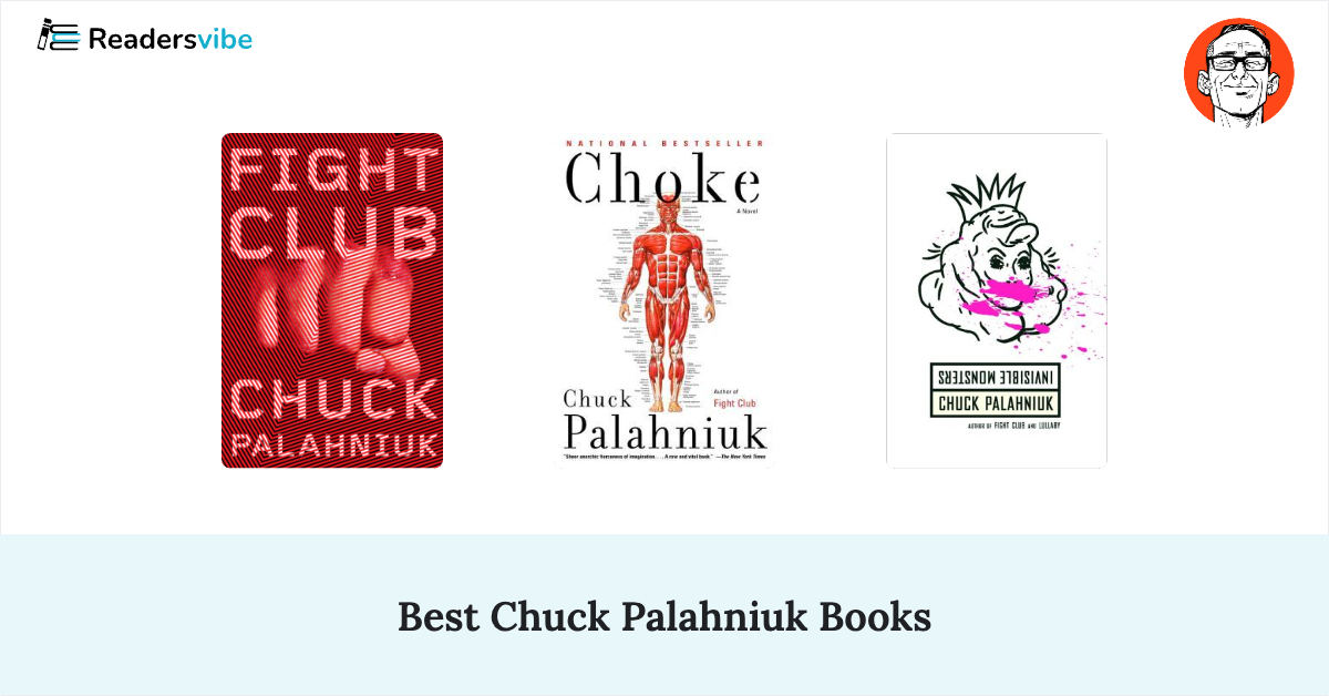 10 Best Chuck Palahniuk Books To Read (Updated 2024 List)