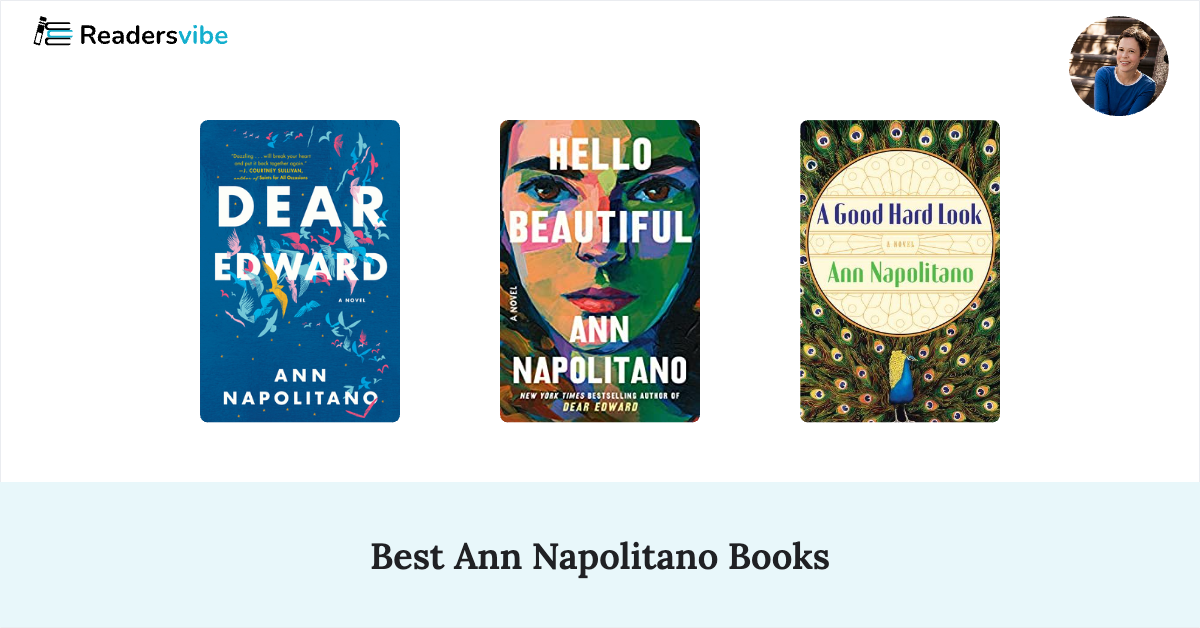 3 Best Ann Napolitano Books To Read (Updated 2024 List)