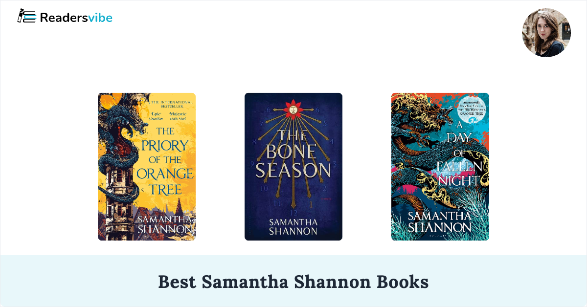 5 Best Samantha Shannon Books To Read (Updated 2025 List)