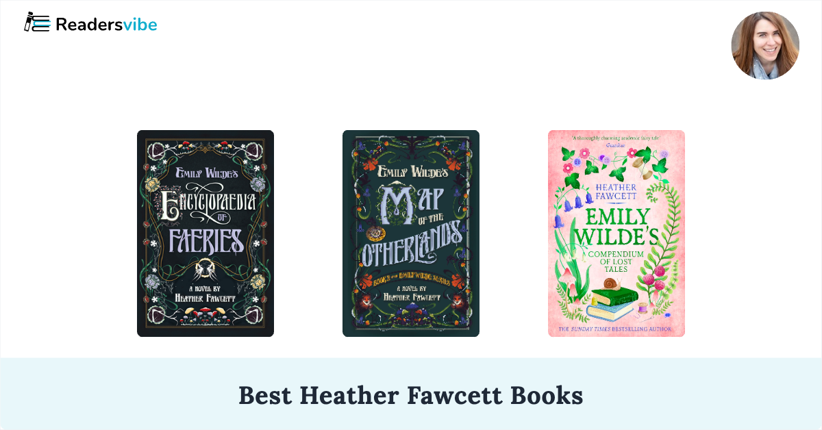 5 Best Heather Fawcett Books To Read (Updated 2025 List)