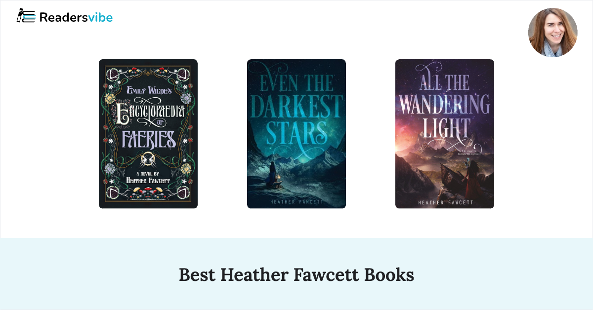 5 Best Heather Fawcett Books To Read (Updated 2024 List)