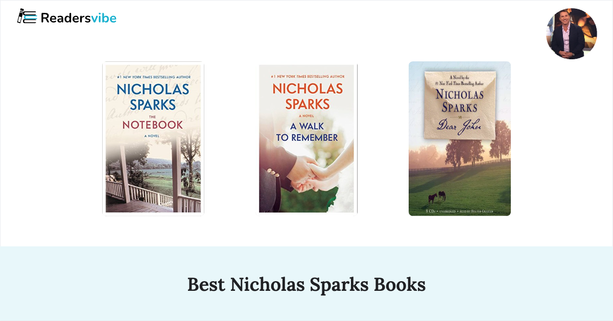 10 Best Nicholas Sparks Books To Read (Updated 2024 List)