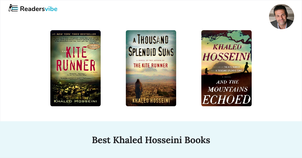 3 Best Khaled Hosseini Books To Read (Updated 2024 List)