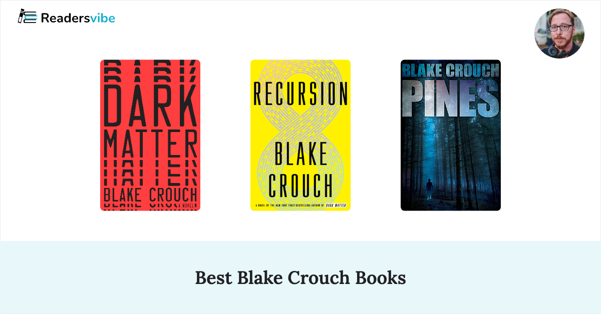 10 Best Blake Crouch Books To Read (Updated 2025 List)