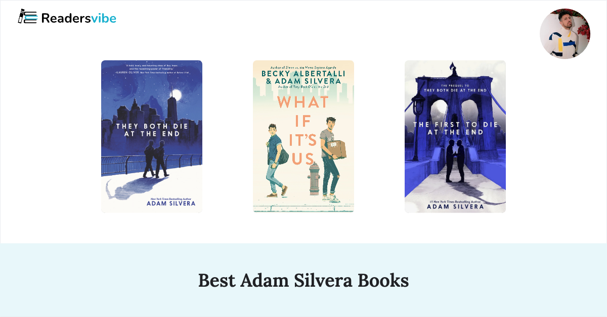 5 Best Adam Silvera Books To Read (Updated 2025 List)