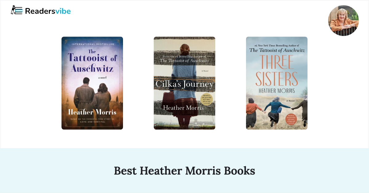 5 Best Heather Morris Books To Read (Updated 2025 List)