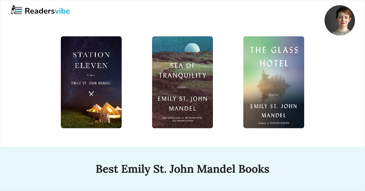 5 Best Emily St. John Mandel Books To Read (Updated 2025 List)