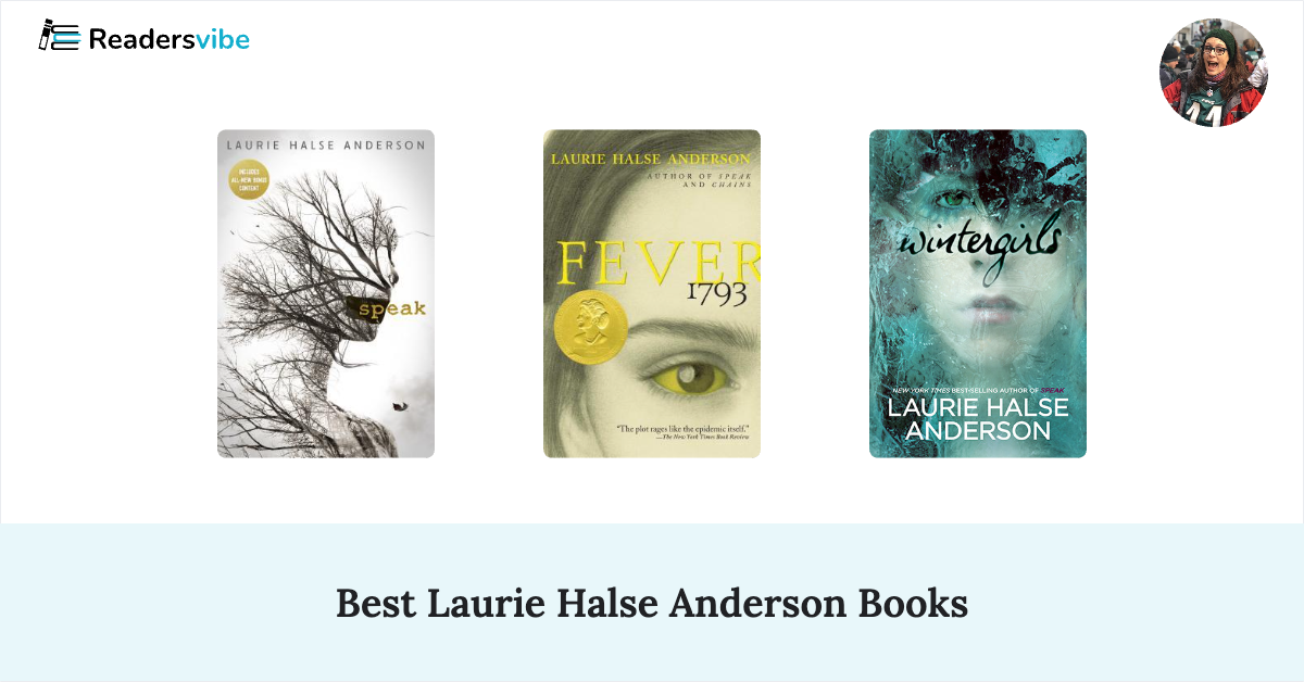 10 Best Laurie Halse Anderson Books To Read (Updated 2025 List)