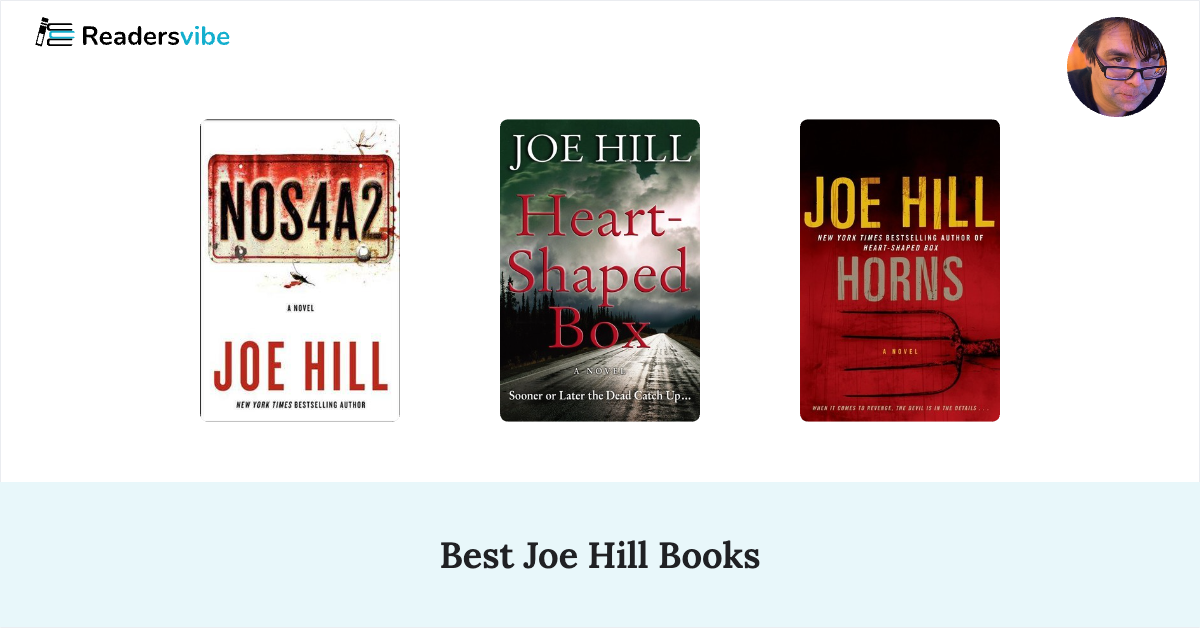 10 Best Joe Hill Books To Read (Updated 2025 List)