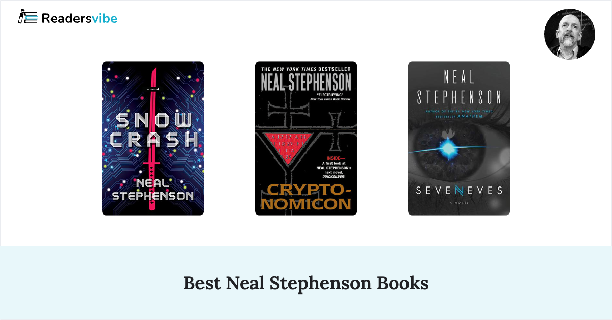 10 Best Neal Stephenson Books To Read (Updated 2025 List)