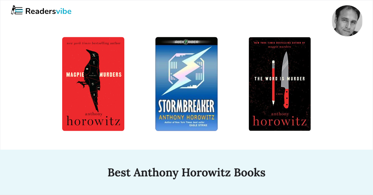 10 Best Anthony Horowitz Books To Read (Updated 2025 List)