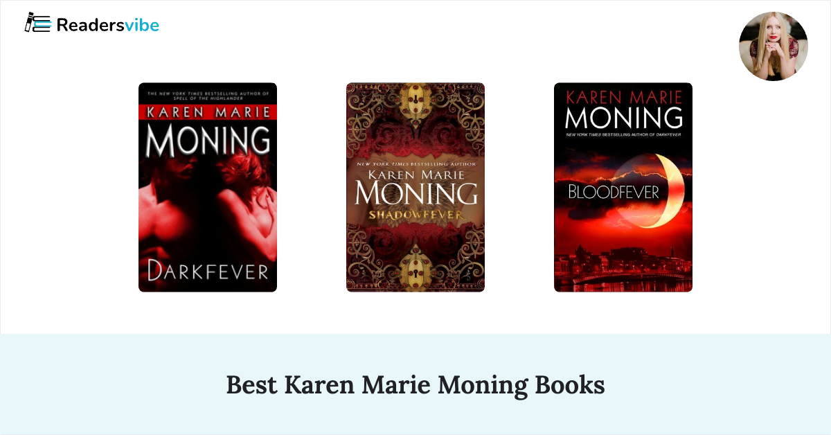 10 Best Karen Marie Moning Books To Read (Updated 2025 List)