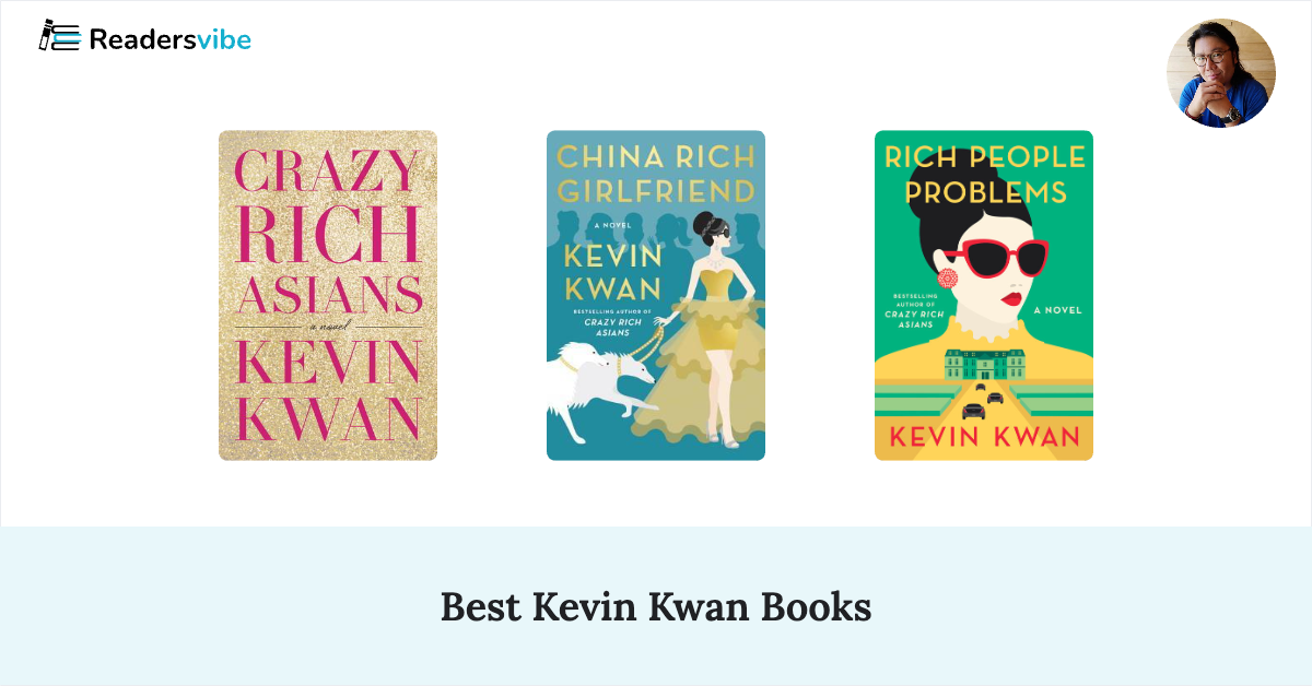 5 Best Kevin Kwan Books To Read (Updated 2025 List)