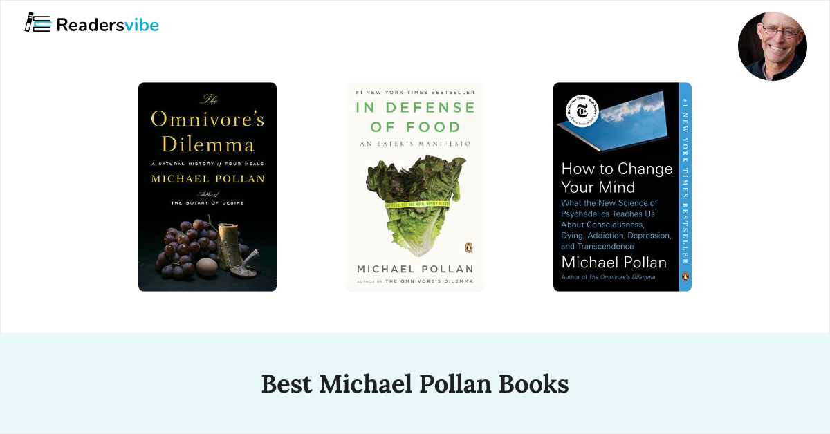 10 Best Michael Pollan Books To Read (Updated 2025 List)