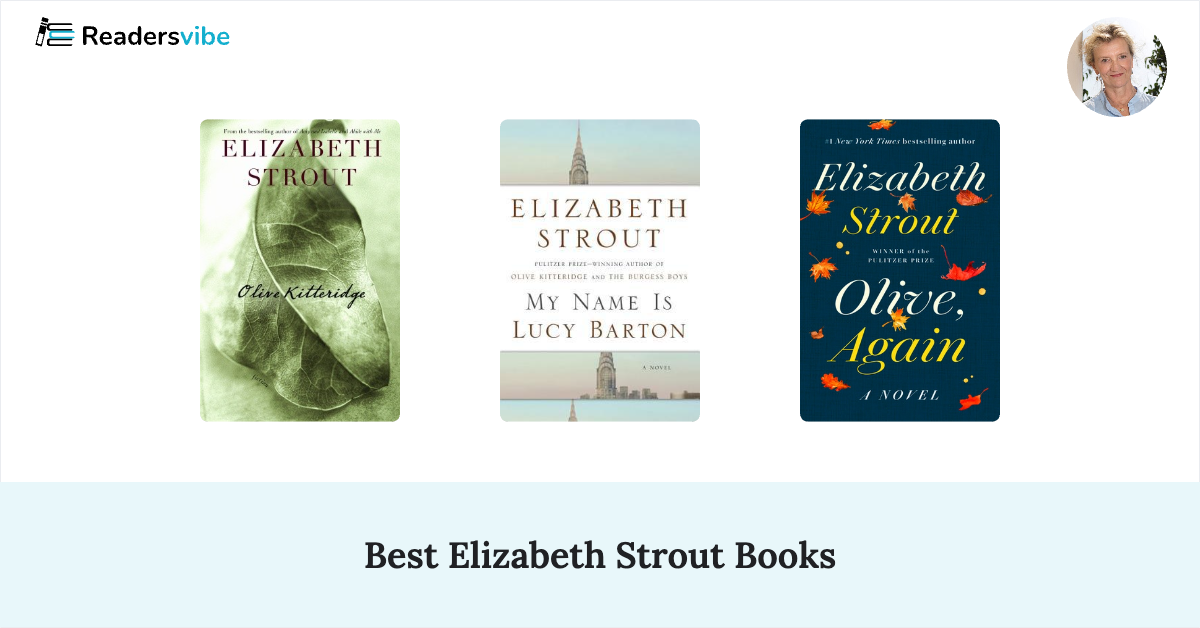 5 Best Elizabeth Strout Books To Read (Updated 2025 List)