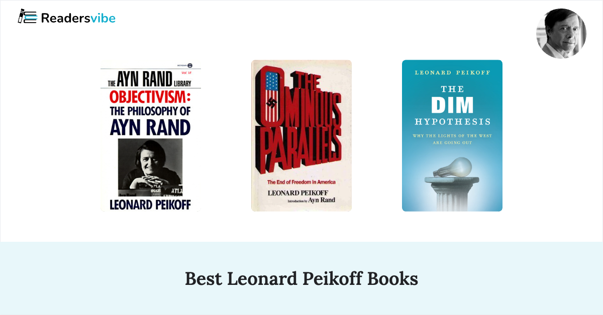 5 Best Leonard Peikoff Books To Read (Updated 2025 List)