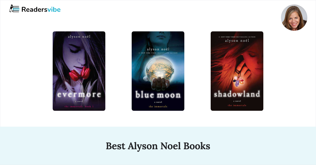 10 Best Alyson Noel Books To Read (Updated 2025 List)