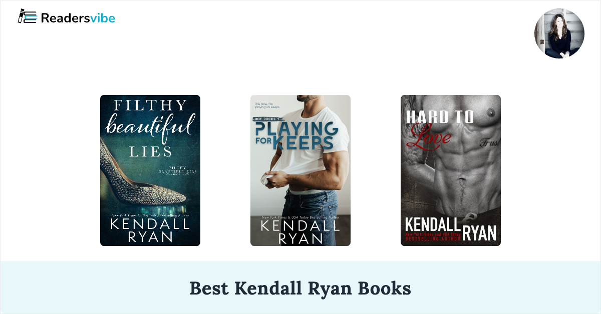 10 Best Kendall Ryan Books To Read (Updated 2025 List)