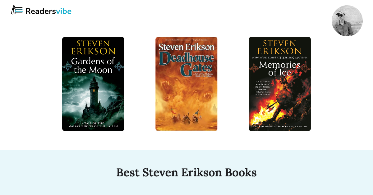 10 Best Steven Erikson Books To Read (Updated 2025 List)