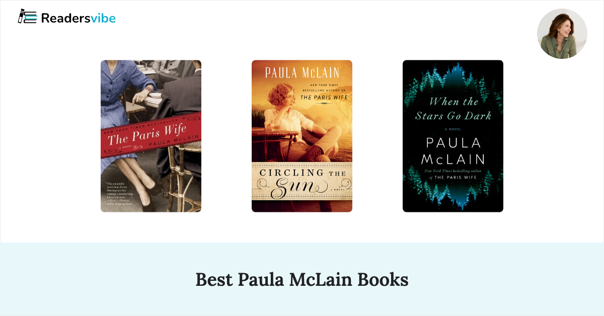 10 Best Paula McLain Books To Read (Updated 2025 List)