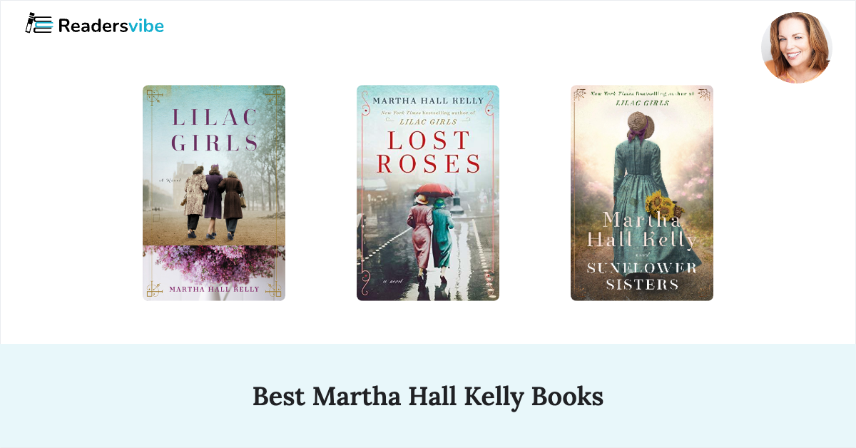 5 Best Martha Hall Kelly Books To Read (Updated 2025 List)