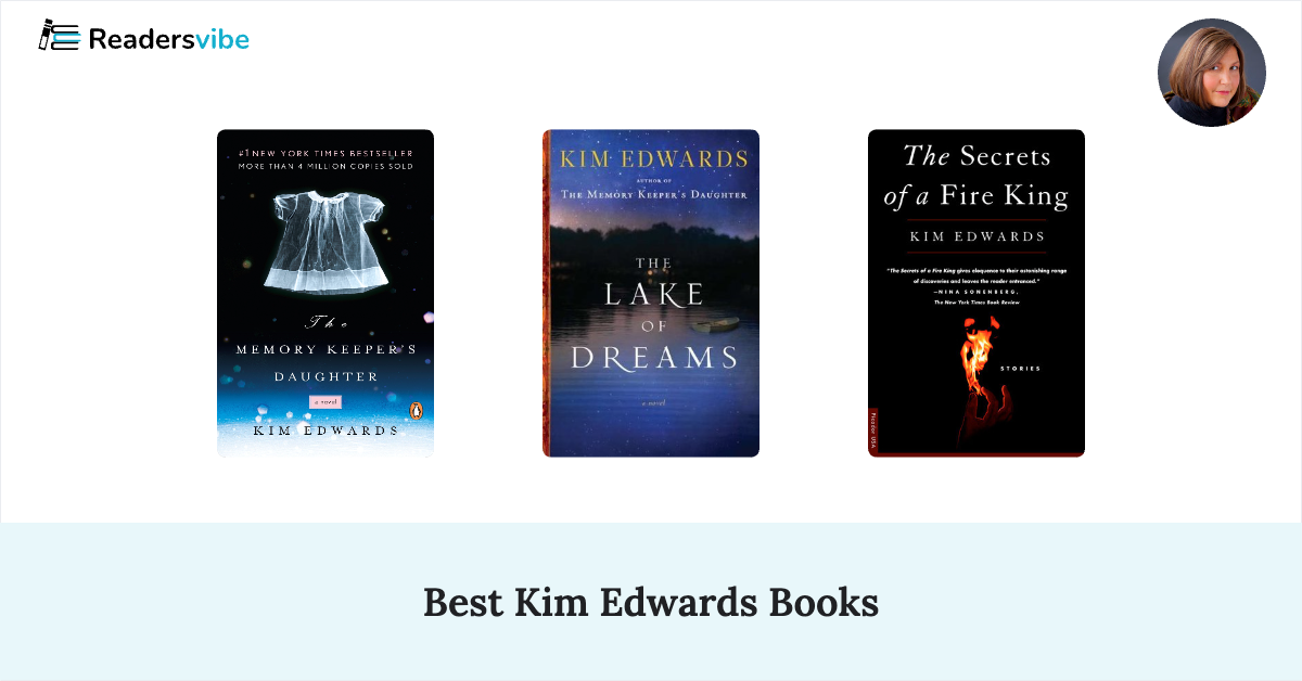 3 Best Kim Edwards Books To Read (Updated 2025 List)