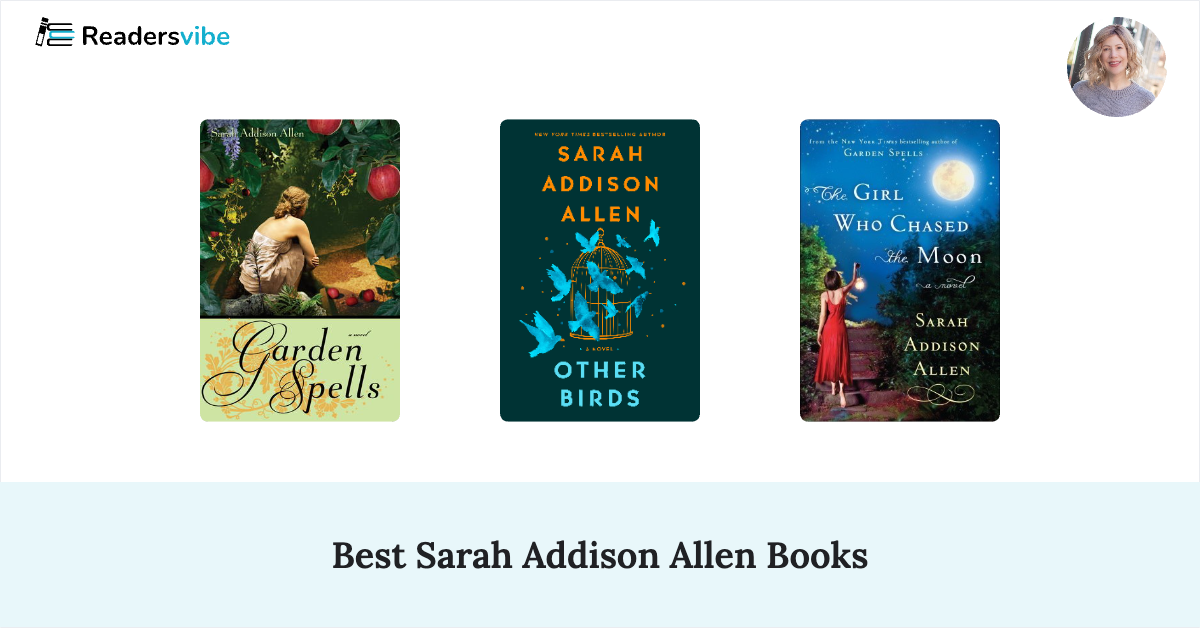 5 Best Sarah Addison Allen Books To Read (Updated 2025 List)