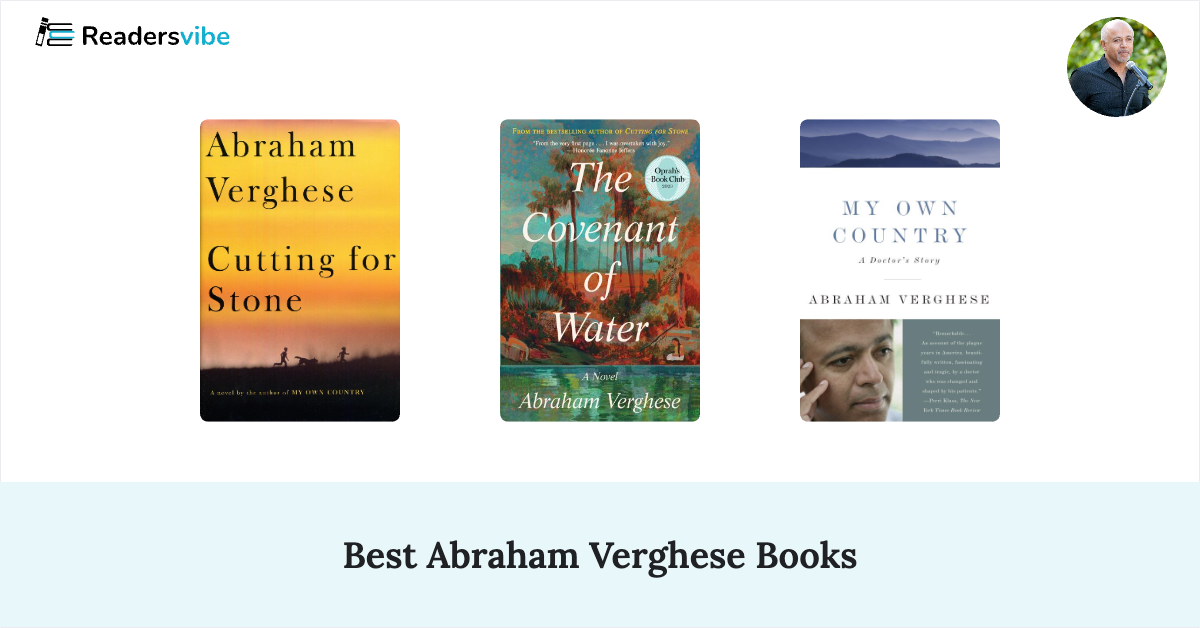 3 Best Abraham Verghese Books To Read (Updated 2025 List)