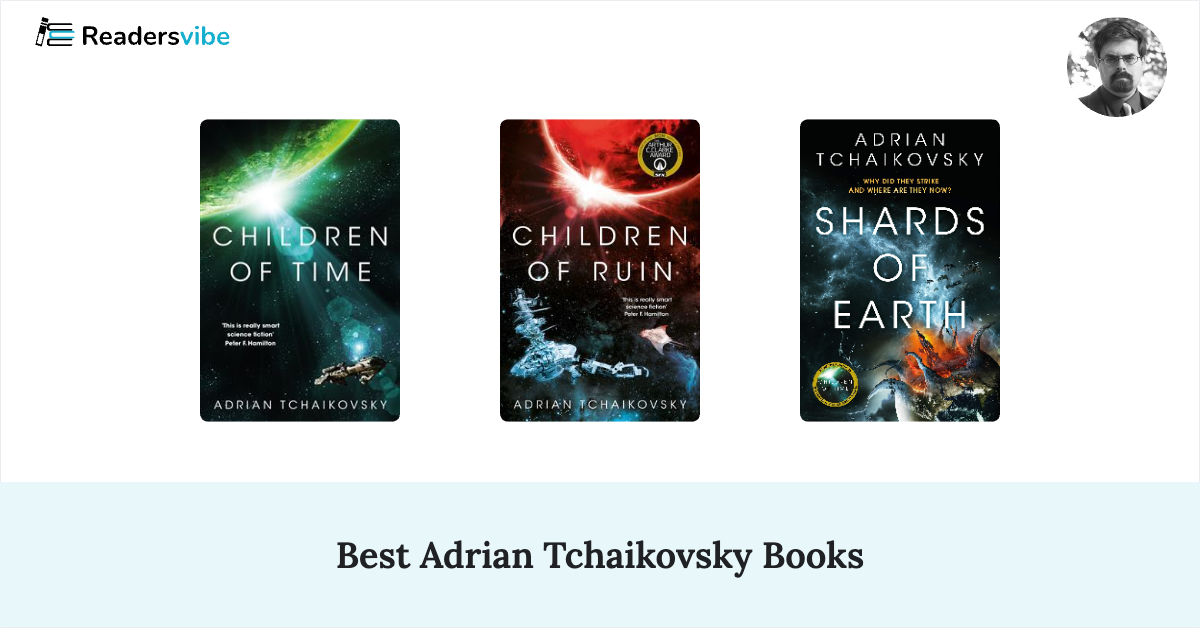 10 Best Adrian Tchaikovsky Books To Read (Updated 2025 List)