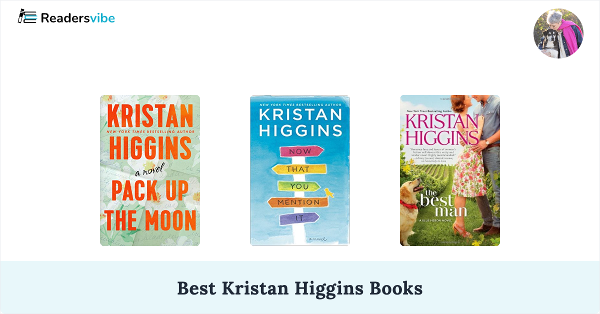10 Best Kristan Higgins Books To Read (Updated 2025 List)