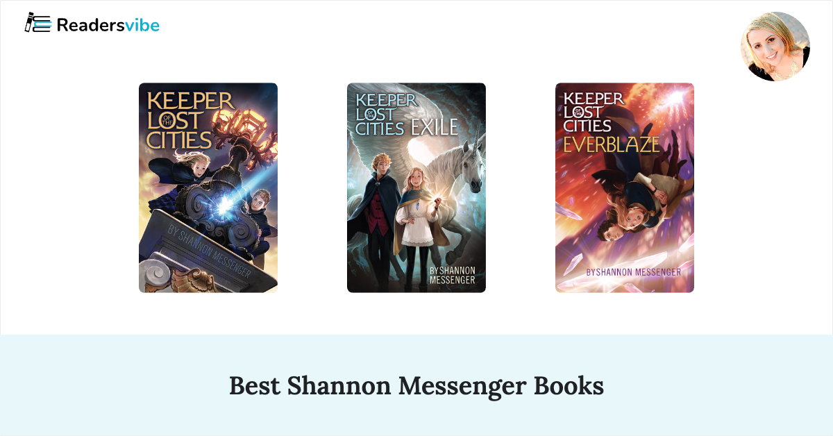 10 Best Shannon Messenger Books To Read (Updated 2025 List)