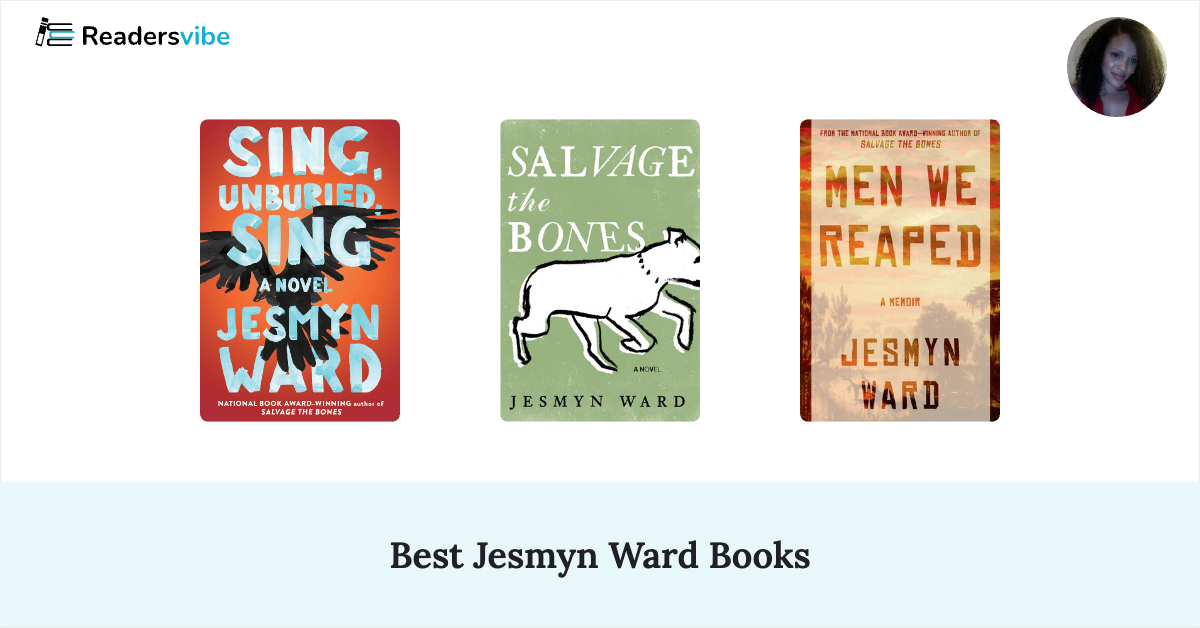 5 Best Jesmyn Ward Books To Read (Updated 2025 List)
