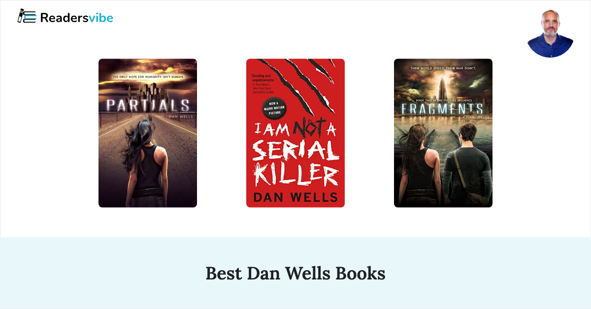 10 Best Dan Wells Books To Read (Updated 2025 List)