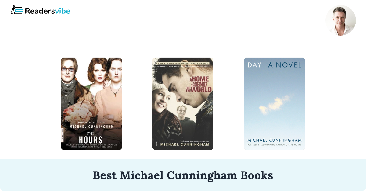 10 Best Michael Cunningham Books To Read (Updated 2025 List)