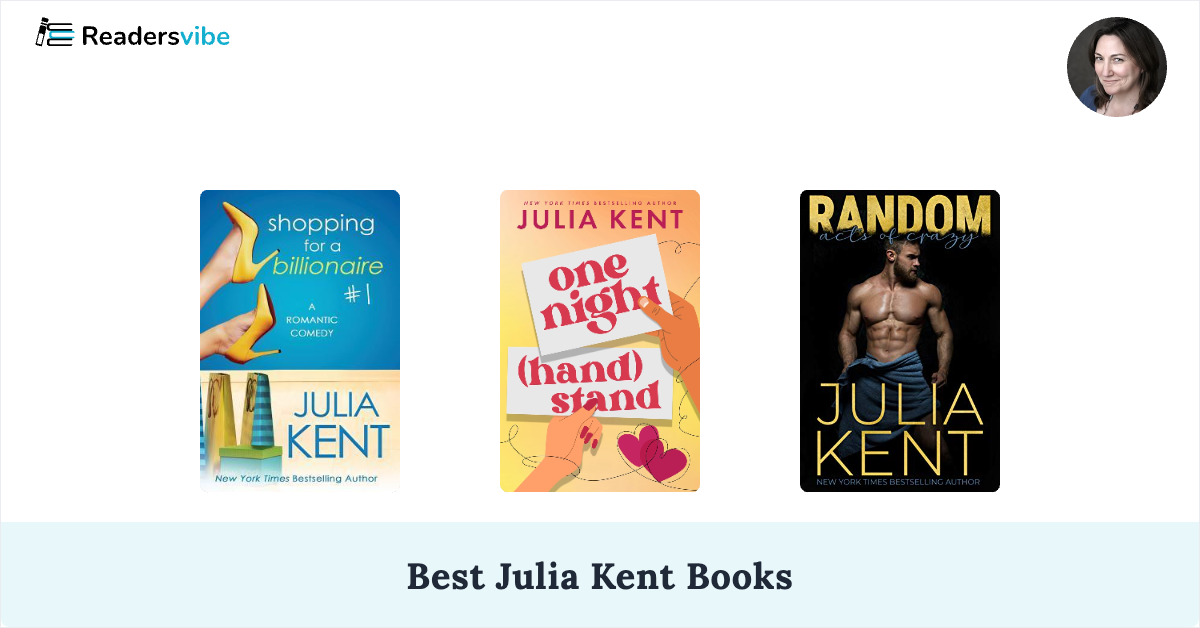 10 Best Julia Kent Books To Read (Updated 2025 List)