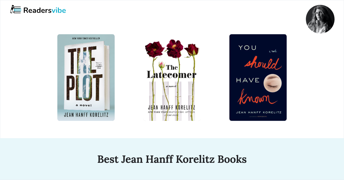10 Best Jean Hanff Korelitz Books To Read (Updated 2025 List)