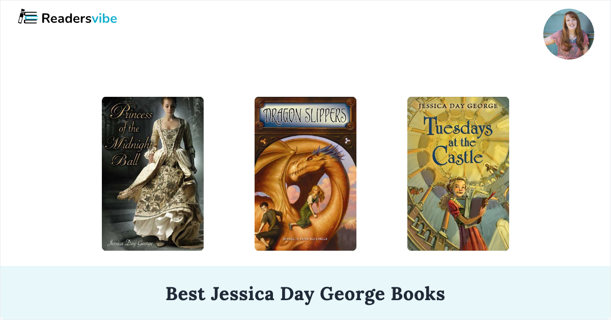 10 Best Jessica Day George Books To Read (Updated 2025 List)