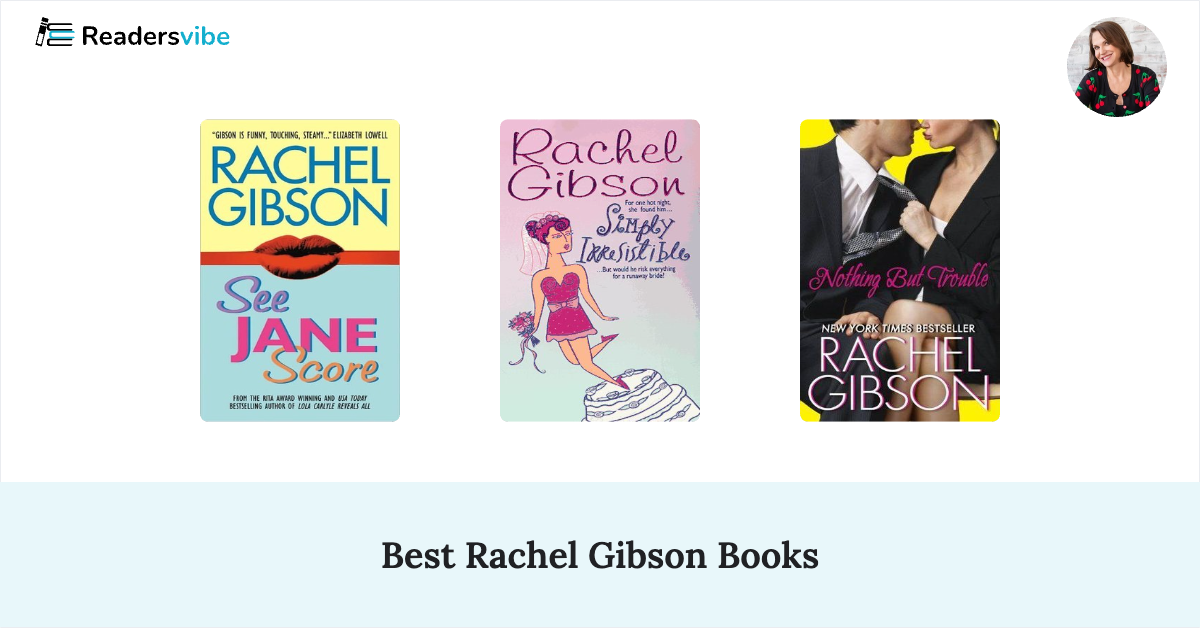 10 Best Rachel Gibson Books To Read (Updated 2025 List)