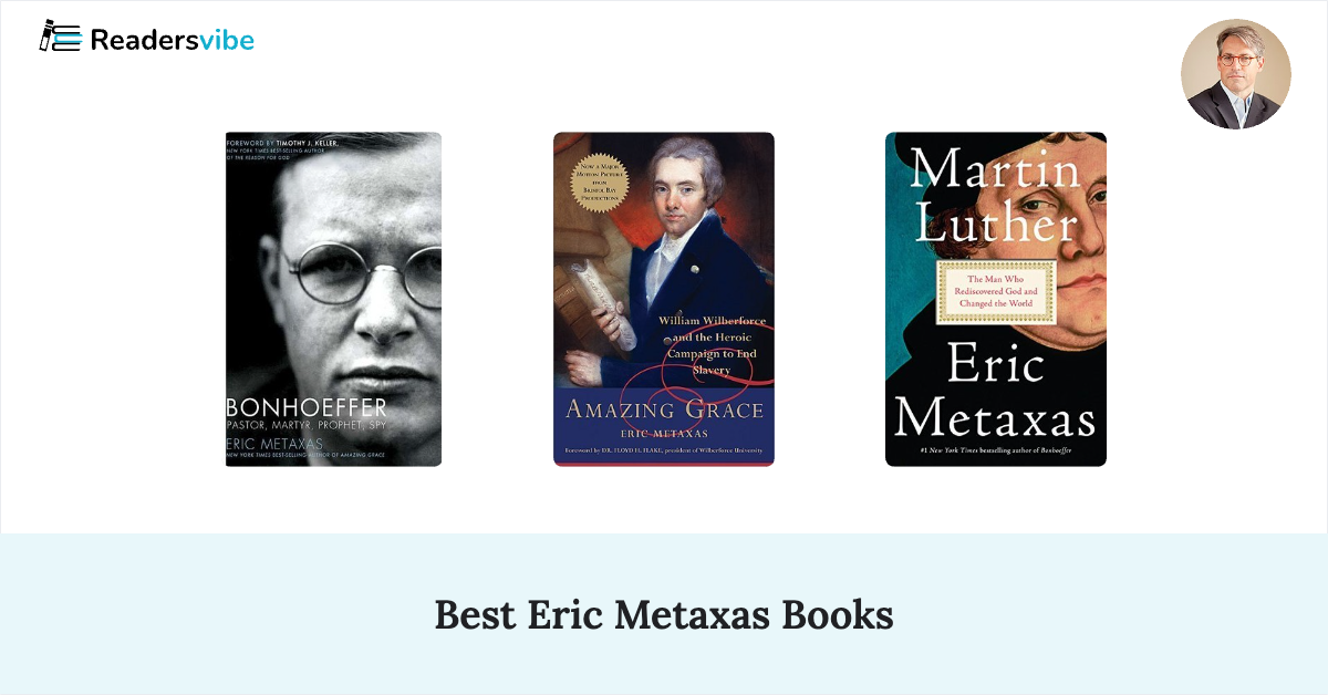 10 Best Eric Metaxas Books To Read (Updated 2025 List)