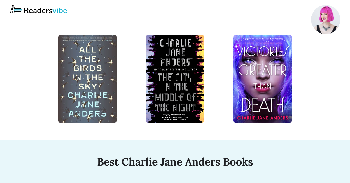 10 Best Charlie Jane Anders Books To Read (Updated 2026 List)