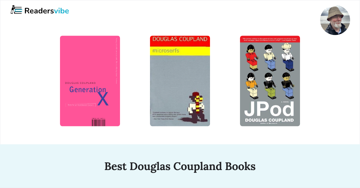 10 Best Douglas Coupland Books To Read (Updated 2025 List)