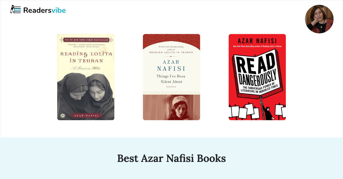 5 Best Azar Nafisi Books To Read (Updated 2025 List)