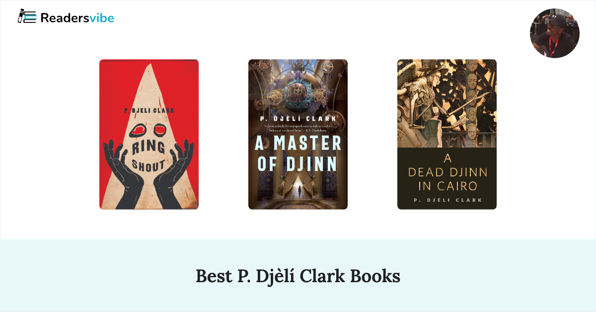 5 Best P. Djèlí Clark Books To Read (Updated 2025 List)